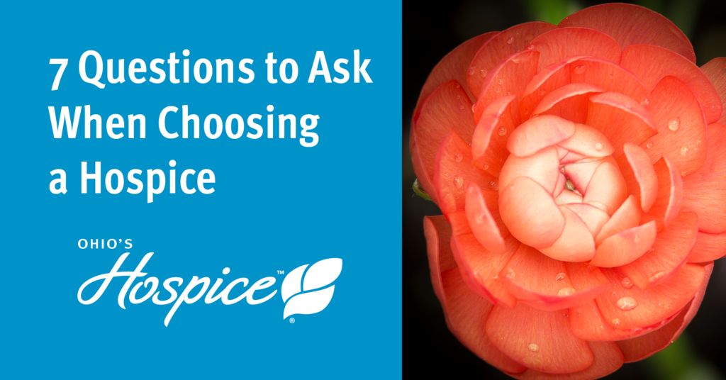 7 Questions to Ask When Choosing a Hospice | Ohio's Hospice