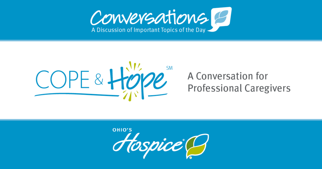 Cope & Hope: A Conversation for Professional Caregivers